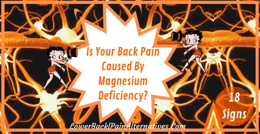 Magnesium and Back Pain - Is Magnesium Causing Your Pain